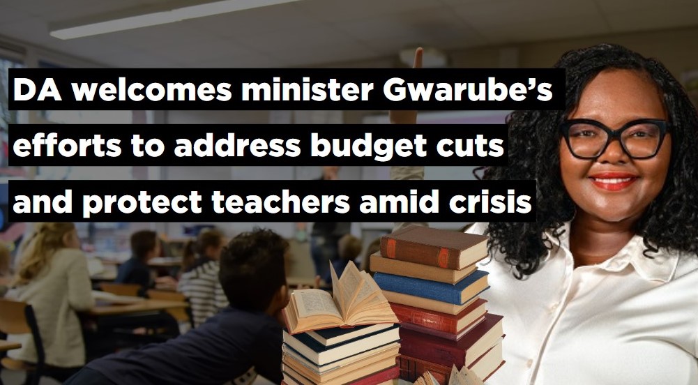 DA welcomes minister Gwarube’s efforts to address budget cuts and ...