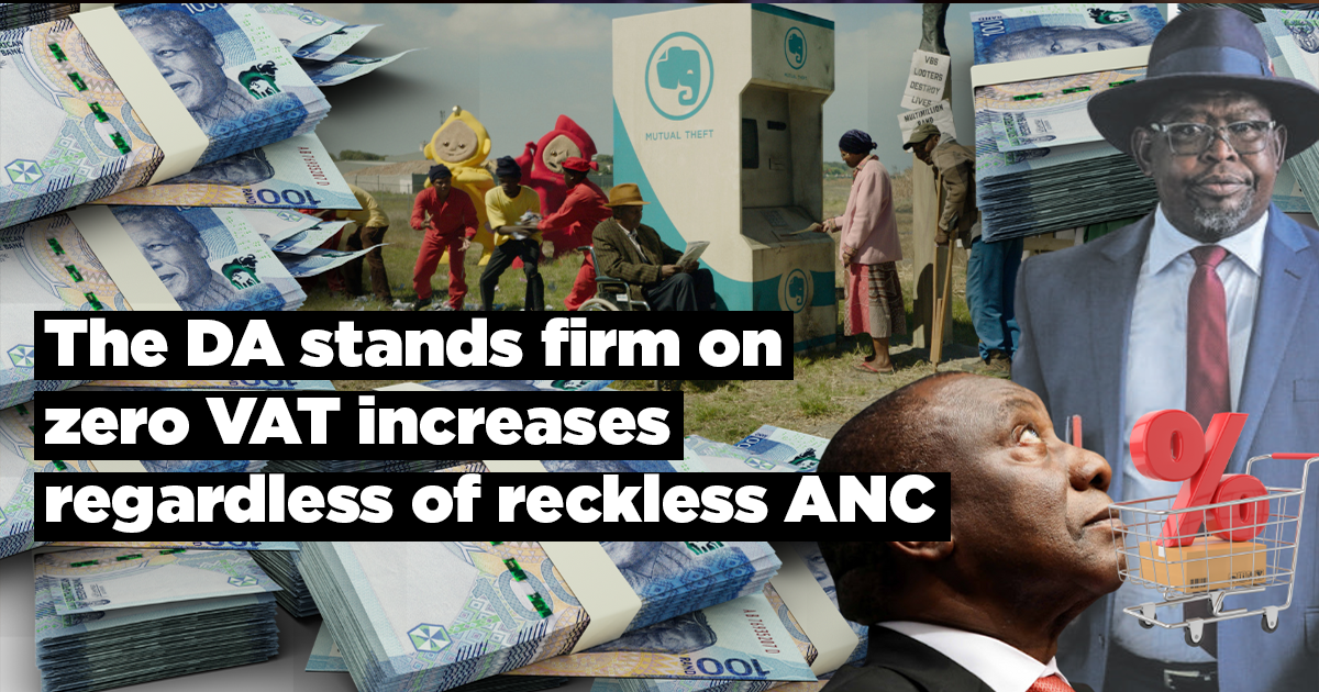 The DA stands firm on zero VAT increases regardless of reckless ANC gamble