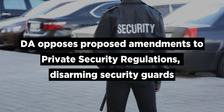 DA opposes proposed amendments to Private Security Regulations ...