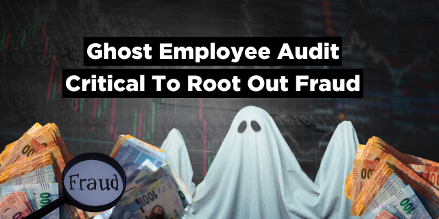 Ghost Employee Audit Critical To Root Out Fraud