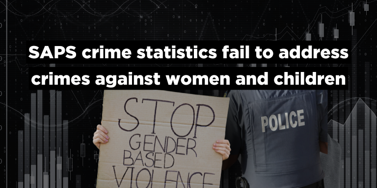 SAPS crime statistics fail to address crimes against women and children