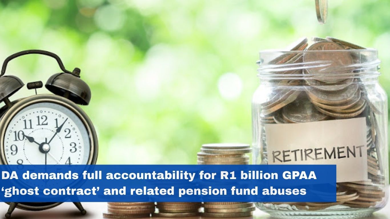 DA demands full accountability for R1 billion GPAA ‘ghost contract’ and related pension fund abuses