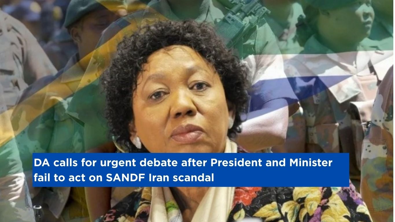 DA calls for urgent debate after President and Minister fail to act on SANDF Iran scandal