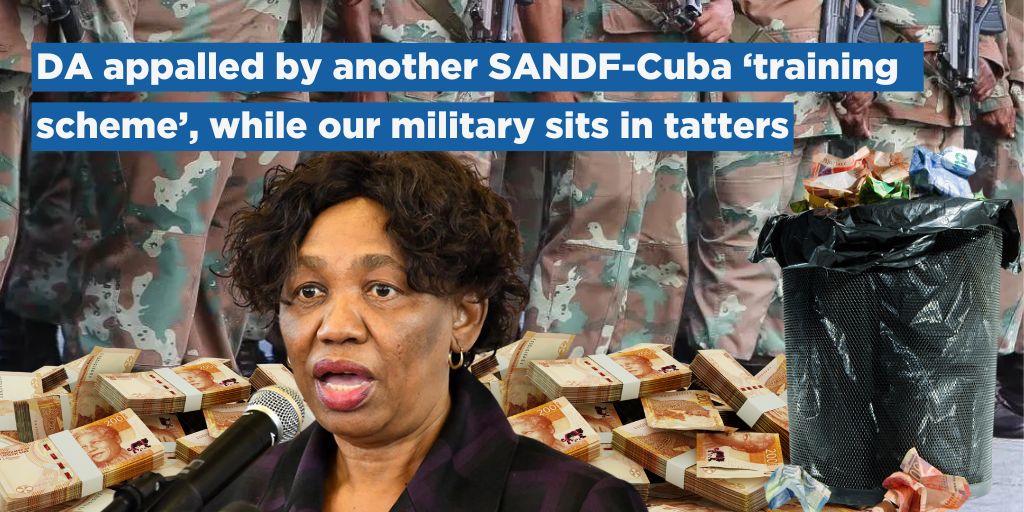 DA appalled by another SANDF-Cuba ‘training scheme’, while our military ...