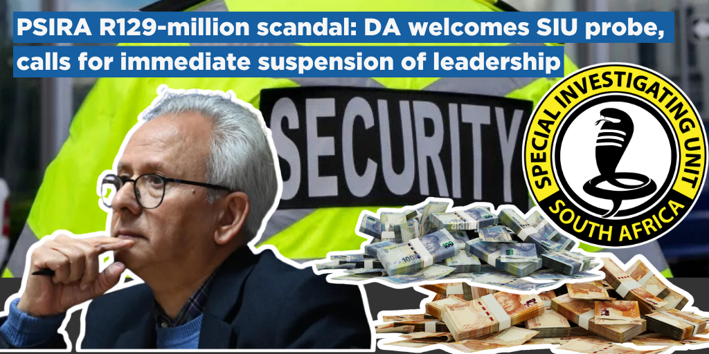 PSIRA R129 million scandal: DA welcomes SIU probe, calls for immediate ...