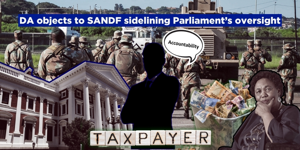 DA objects to SANDF sidelining Parliament’s oversight